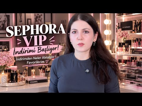 SEPHORA Vip indirim Başlıyor | İndirimden Neler Alınabilir , Favorilerim