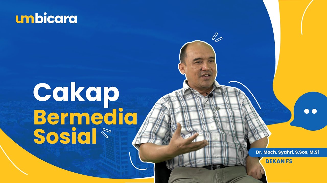 UM Bicara | Cakap Bermedia Sosial - Dr. Moch. Syahri, S.Sos, M.Si - YouTube