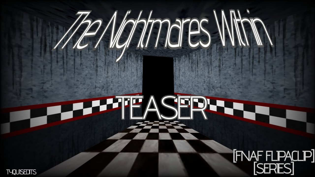 [FNAF FLIPACLIP]The Nightmares Within Series Teaser - YouTube