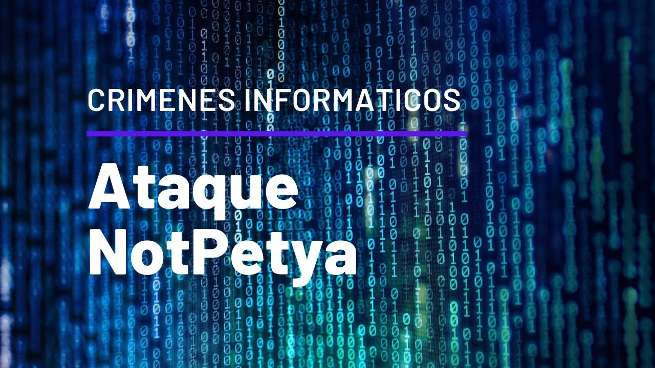 El Ataque NotPetya - Crimenes Informaticos - YouTube