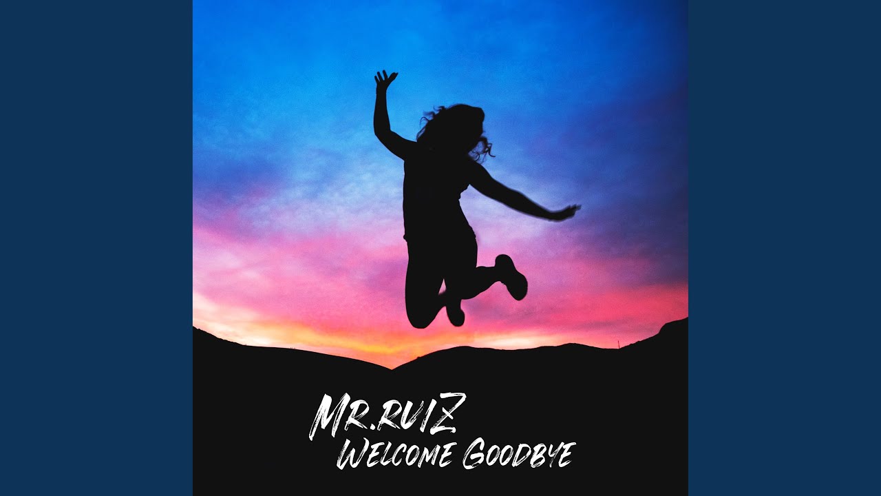 Welcome Goodbye - YouTube