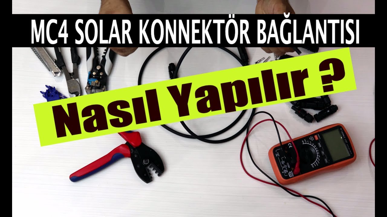 Solar Kablo MC4 Bağlantısı Nasıl Yapılır? - How to Assemble MC4 Solar ...