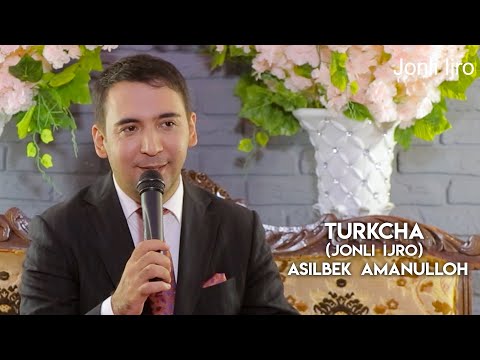 Asilbek Amanulloh - Turkcha (jonli ijro 2021)