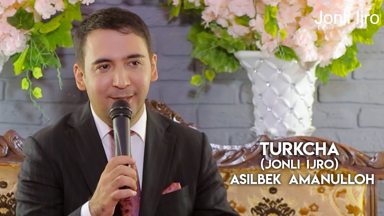 Asilbek Amanulloh - Turkcha (jonli ijro 2021) - YouTube
