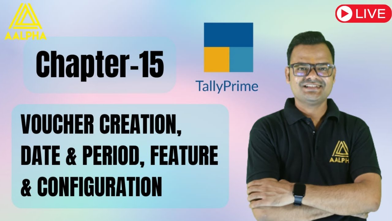 Chapter- 15 Voucher Creation,Date & Period, Feature & Configuration - YouTube
