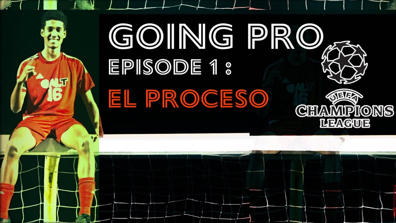 Going Pro [Episode 1: El Proceso] - YouTube