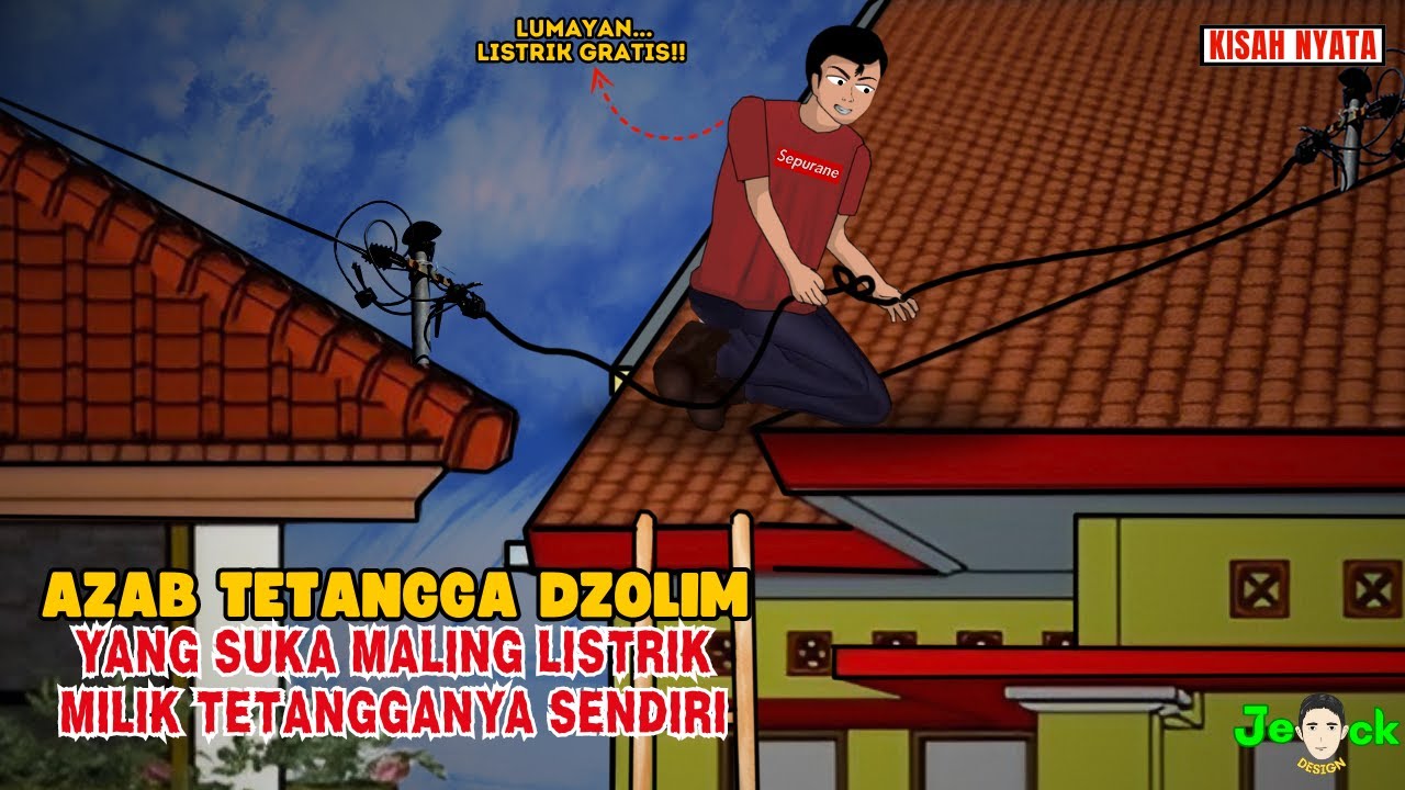 AZAB TETANGGA DZOLIM YANG SUKA MALING LISTRIK MILIK TETANGGANYA ...