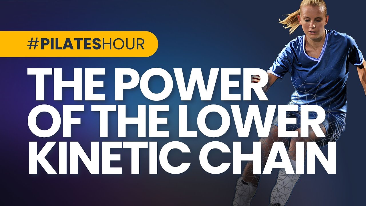 Pilates Hour #203 The Power of the Lower Kinetic Chain - YouTube
