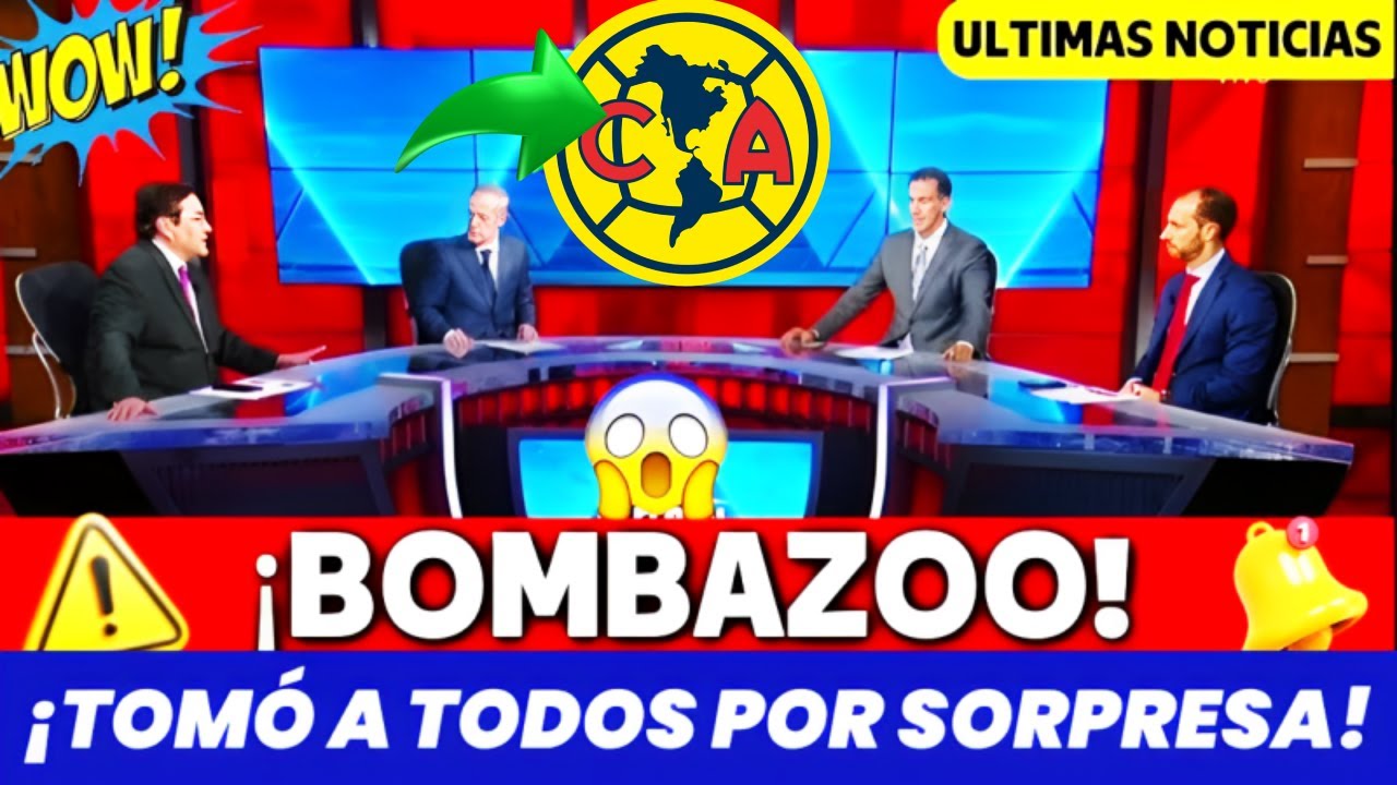 🔴💣😱💥REFUERZO DE LUJO | AMÉ ABRIO LA CARTERA | ¡¡CARLOS VELA EN AMÉRICA ...