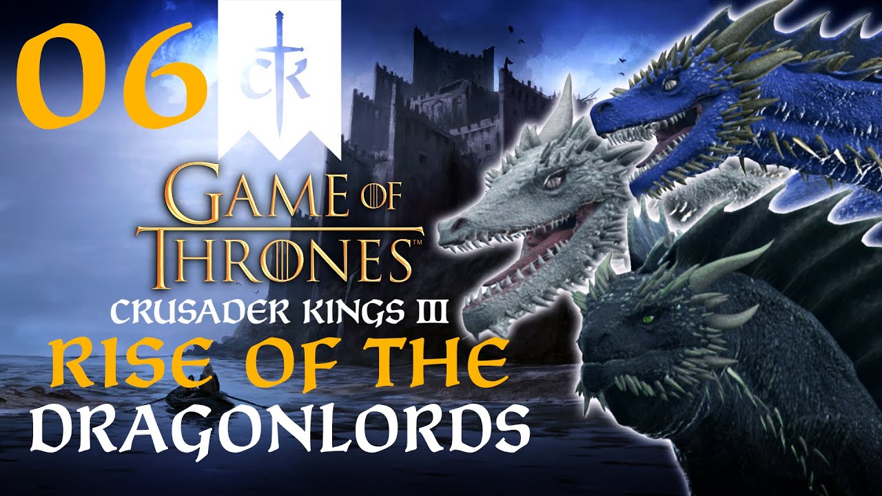 MASTER OF DRAGONS! Crusader Kings 3 - A Game of Thrones Mod - House ...
