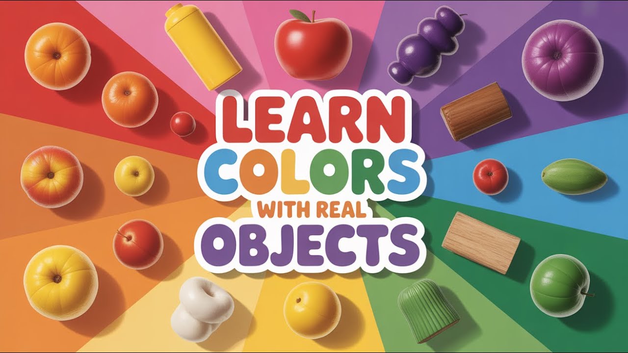 Learn Colors with Real Objects - Best Learning Video for Kids | Kids ...