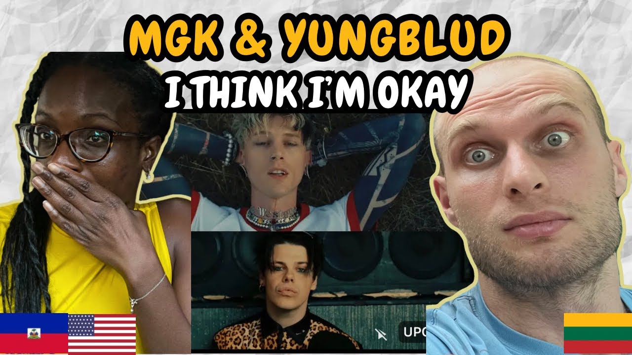 REACTION TO mgk & YUNGBLUD - I Think I’m OKAY (Sad Version) (Music ...