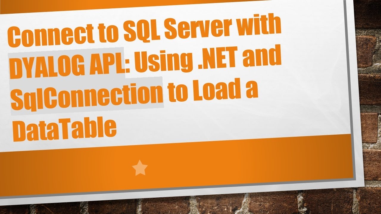 Connect To Sql Server With Dyalog Apl Using Net And Sqlconnection To 1928
