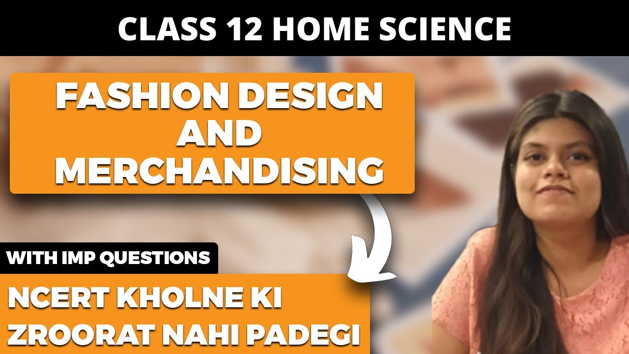 Fashion Designing and Merchandising Class 12 Home Science NCERT ...