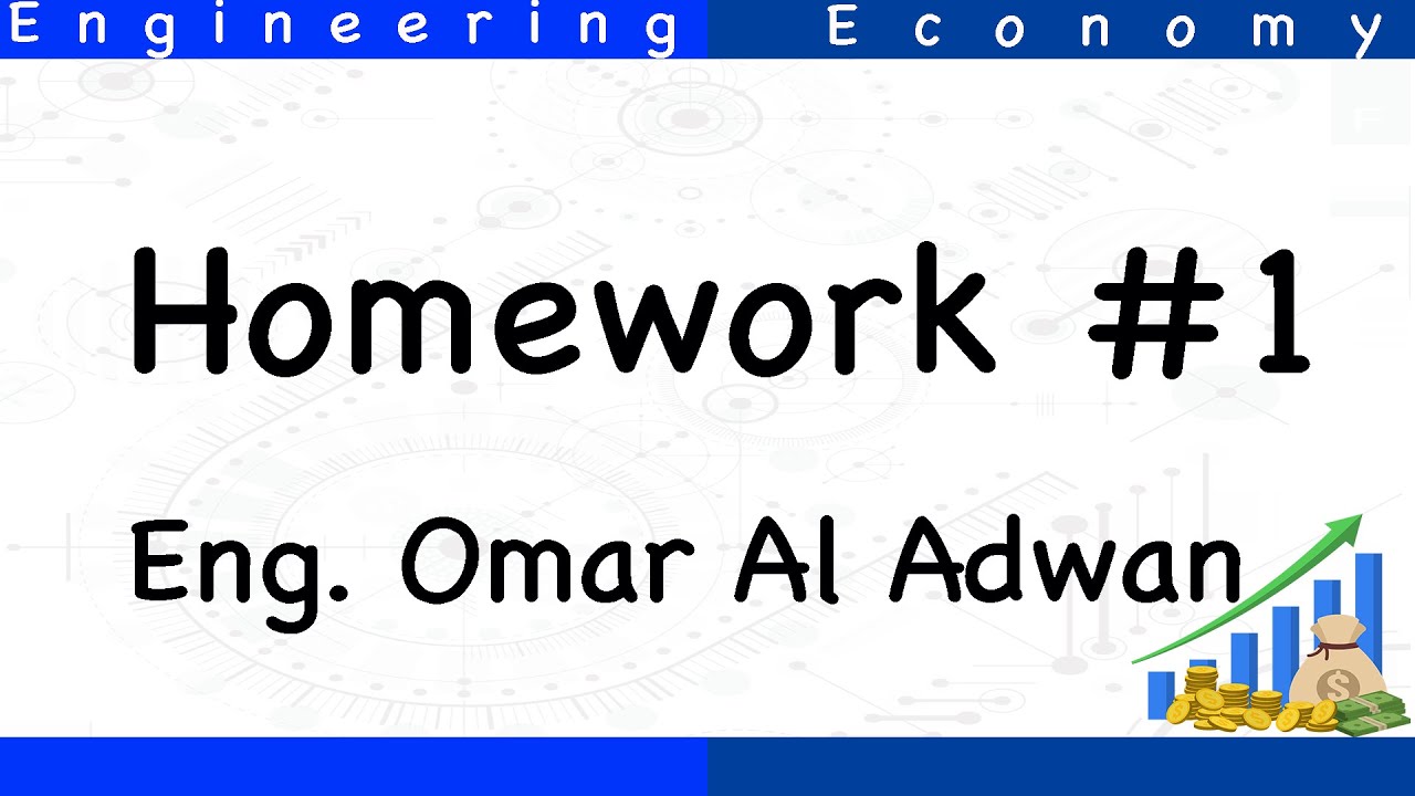 Engineering Economy | Eng. Omar Al Adwan | Homework #1 - YouTube