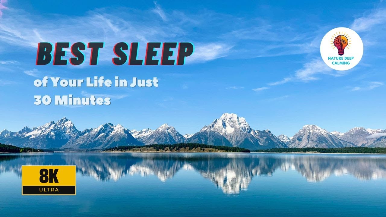 Best Sleep of Your Life in Just 30 Minutes with Relaxing Music and ...