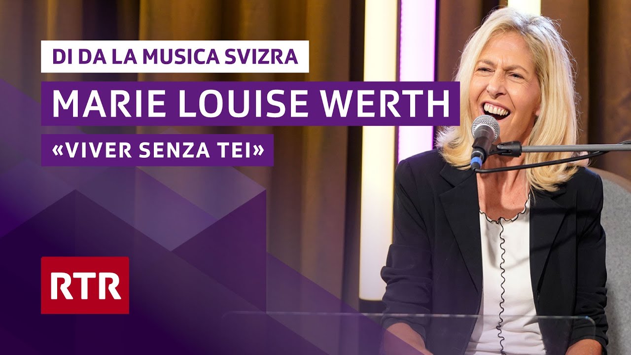 Marie Louise Werth l Viver senza tei l Schweizer Musiktag l RTR musica ...