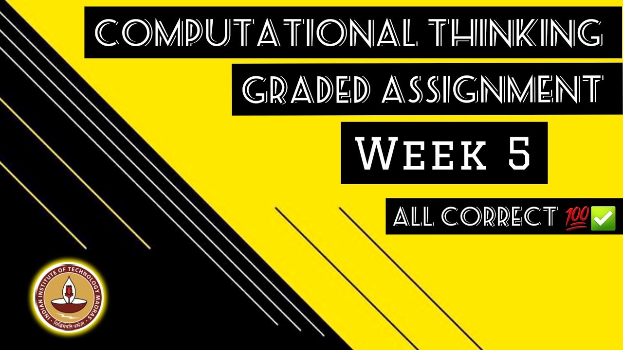 Computational Thinking 1 Week 5 Graded Assignment Answers Iitmadras Assignmentanswers Youtube