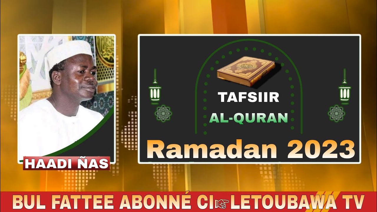 Tafsir Al quran : Avec OUSTAZ HADY NIASS - du Mercredi 12 avril 2023 ...