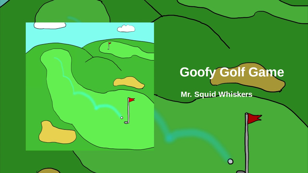 Goofy Golf Game - Song By Mr. Squid Whiskers - YouTube