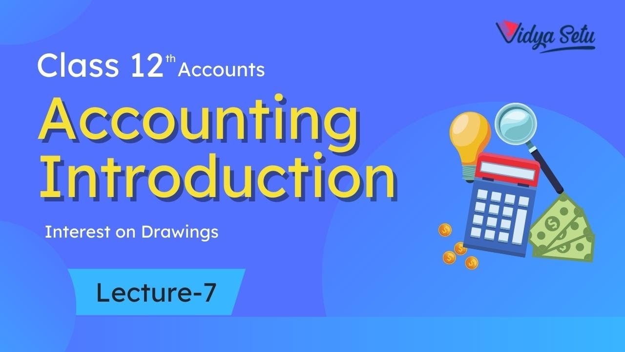 CBSE/NCERT Class 12 Accounts Chapter 2, Interest on Drawings - Lecture ...