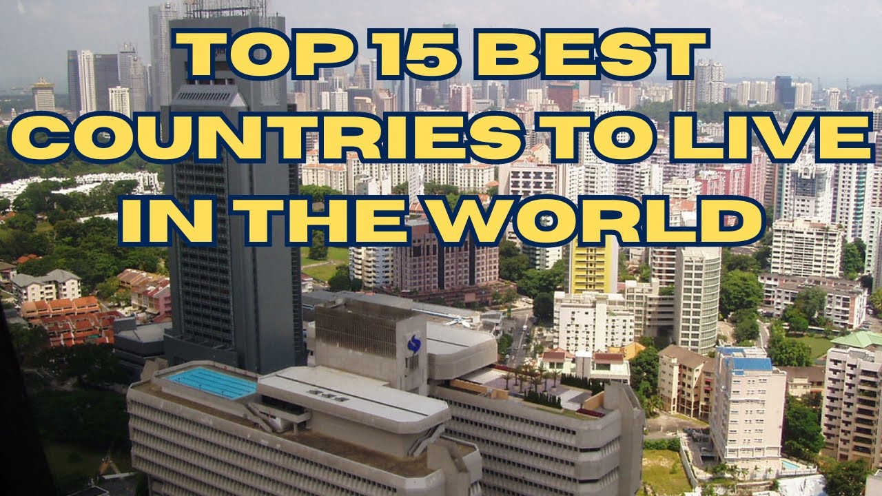 Top 15 Best Countries to Live in the World - YouTube
