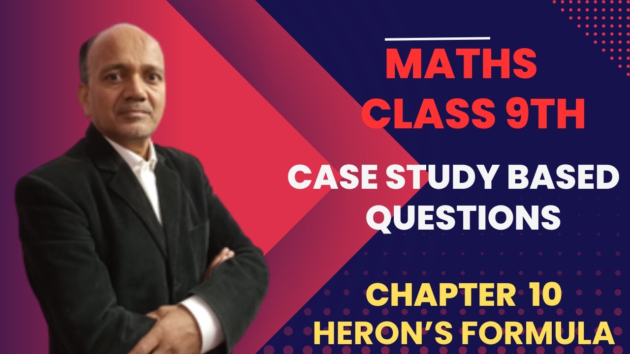 Case Study Based Questions For Class 9 Maths Chapter 10 heron s Case Study Based Questions For Class 9 Maths Chapter 10 heron s