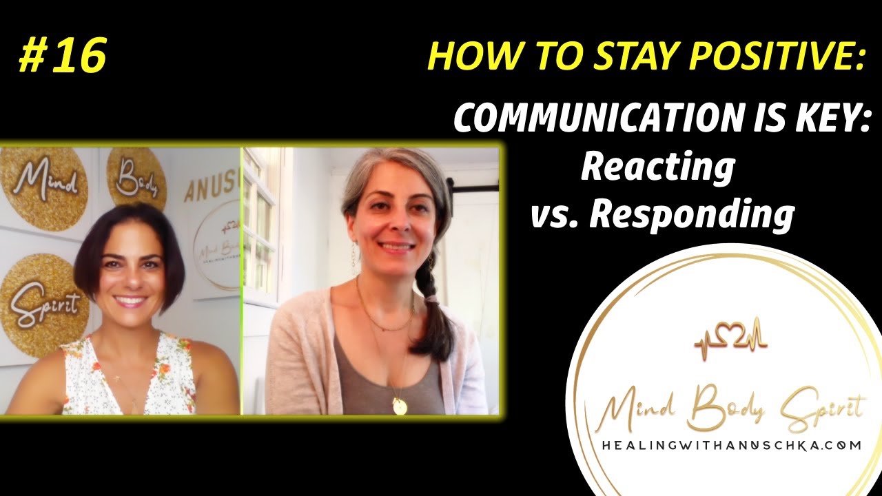 The Importance of COMMUNICATION Responding Versus Reacting How to Stay ...