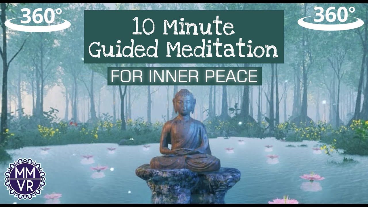 10 Minute Guided Meditation ~ Inner Peace Meditation In 360VR - YouTube