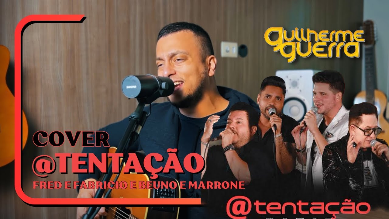 Fred e Fabrício + Bruno e Marrone - @Tentação (Guilherme Guerra Cover ...