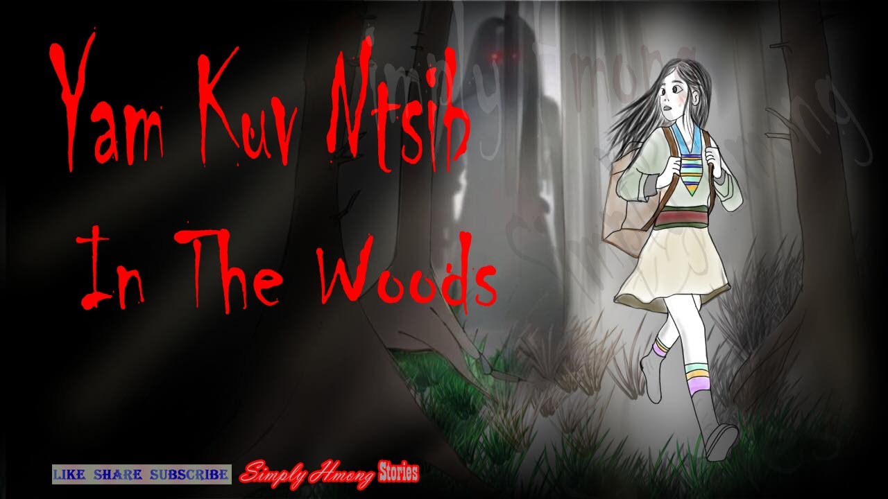 Yam Kuv Ntsib | In the Woods- Hmong Scary Story 2/19/2024 - YouTube