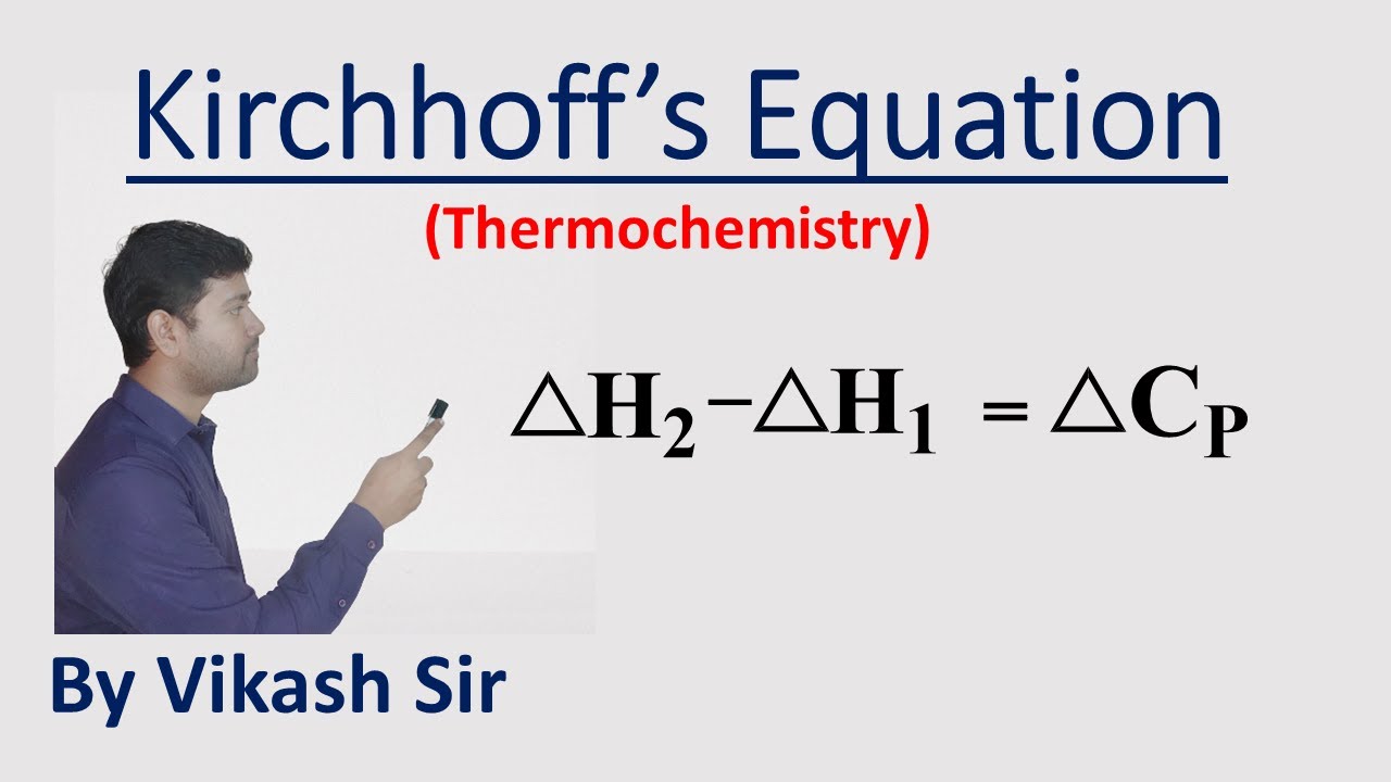 Kirchhoff's Equation // Thermo chemistry // By Bikash Sir // Chemistry ...