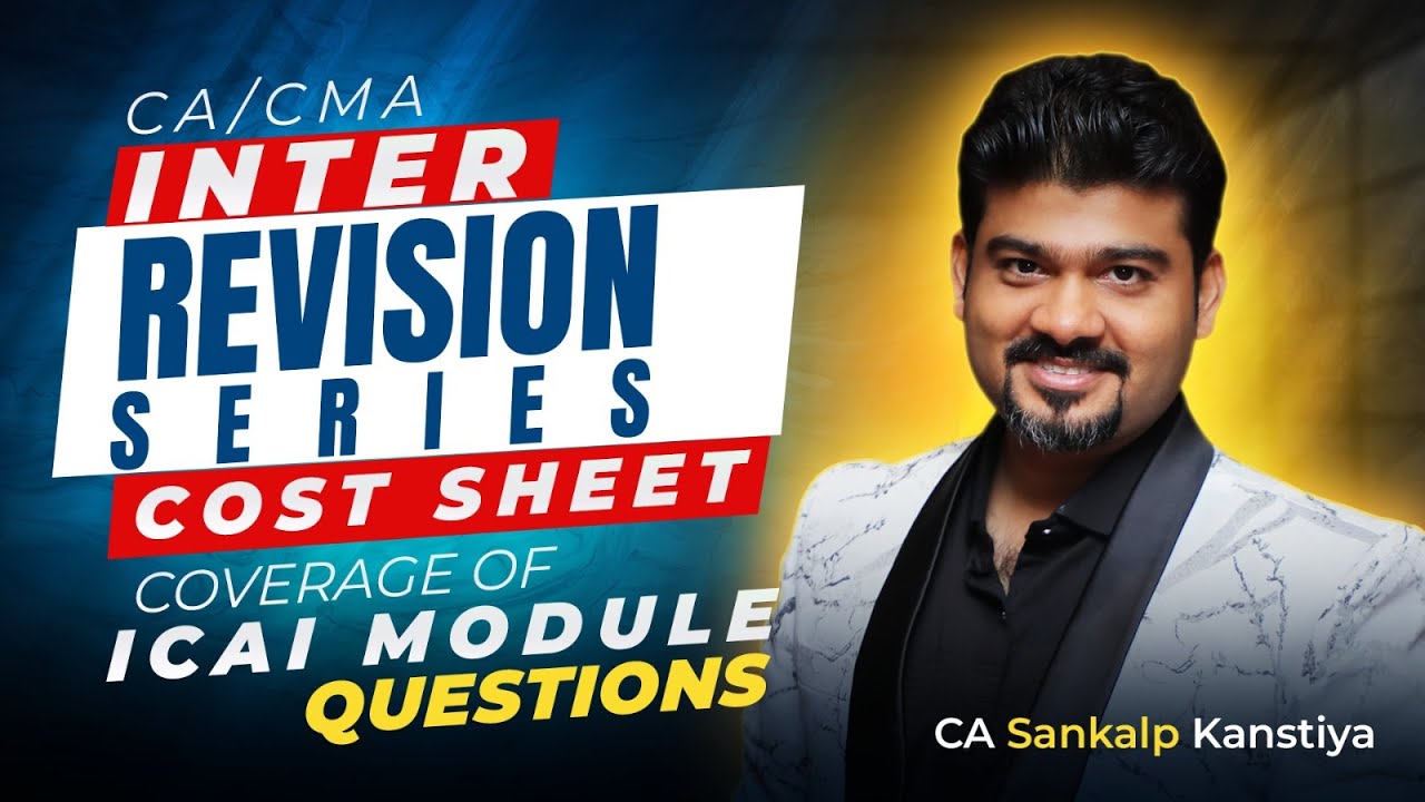 CA/CMA INTER COSTING - REVISION SERIES - COST SHEET BY CA SANKALP ...