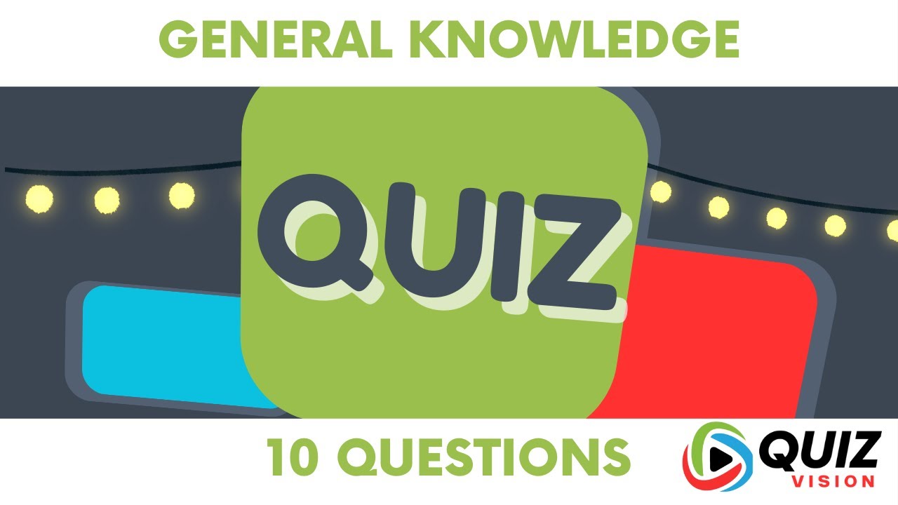 10 General Knowledge and Trivia Quiz Questions - No. 4 - Trivia Quizzes ...