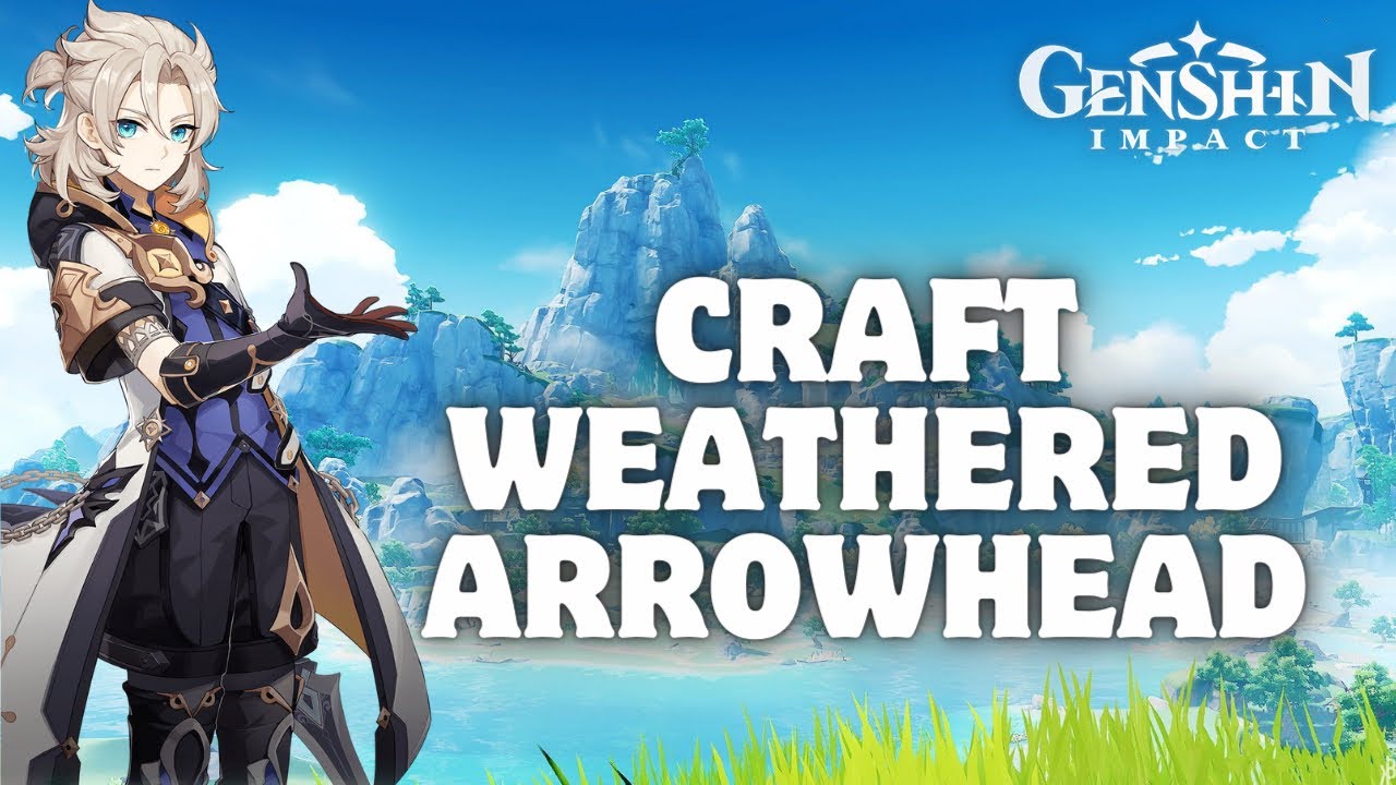 How to Craft Weathered Arrowhead in Genshin Impact 2024? - YouTube