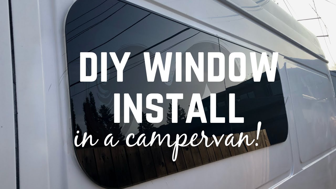 Campervan Windows: DIY Window Installation in a Dodge Sprinter 3500 ...