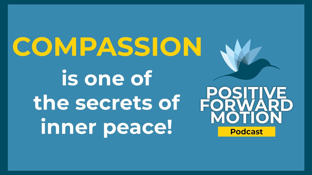 COMPASSION | Positive Forward Motion - YouTube