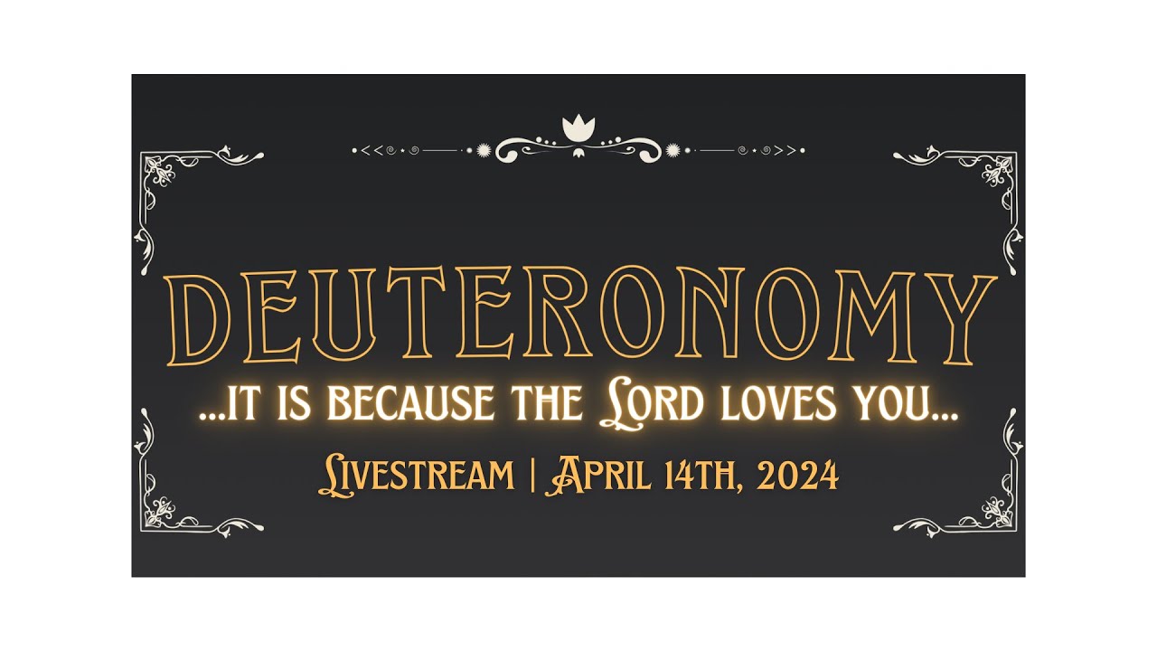 April 14th, 2024 | Deuteronomy Series: "The Lord Your God Goes Before ...