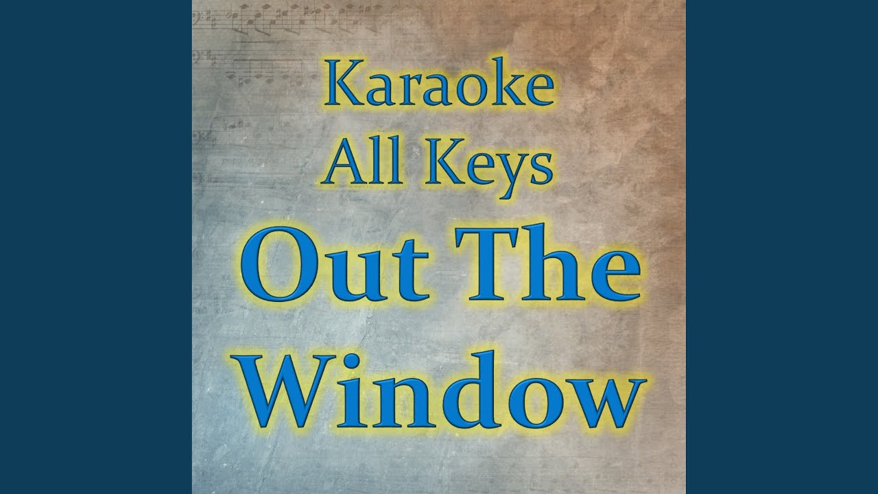 Out The Window - YouTube