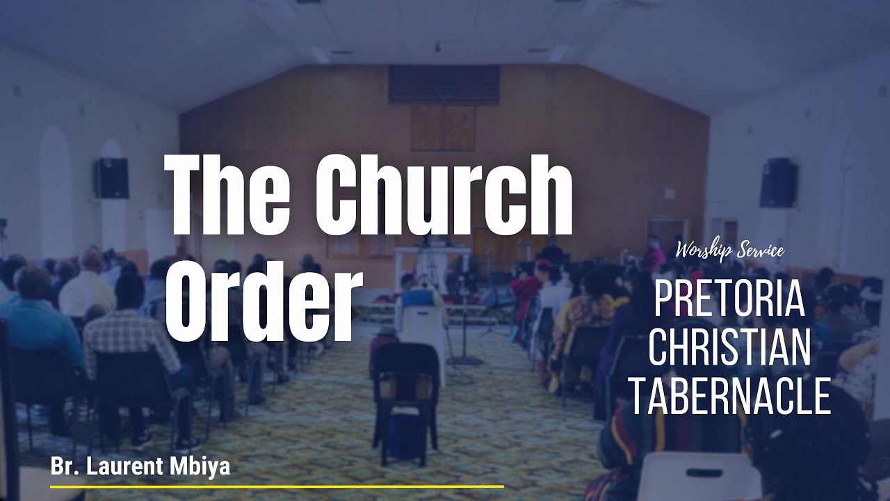 The Church Order | Wed 04/06/2025 | Bro Laurent Mbiya - YouTube
