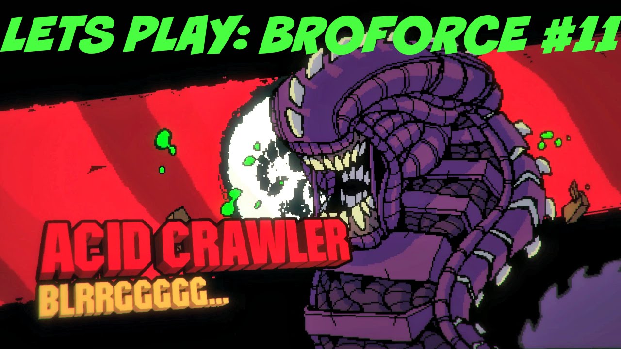 Lets play BROFORCE #11 (ACID CRAWLER) - YouTube