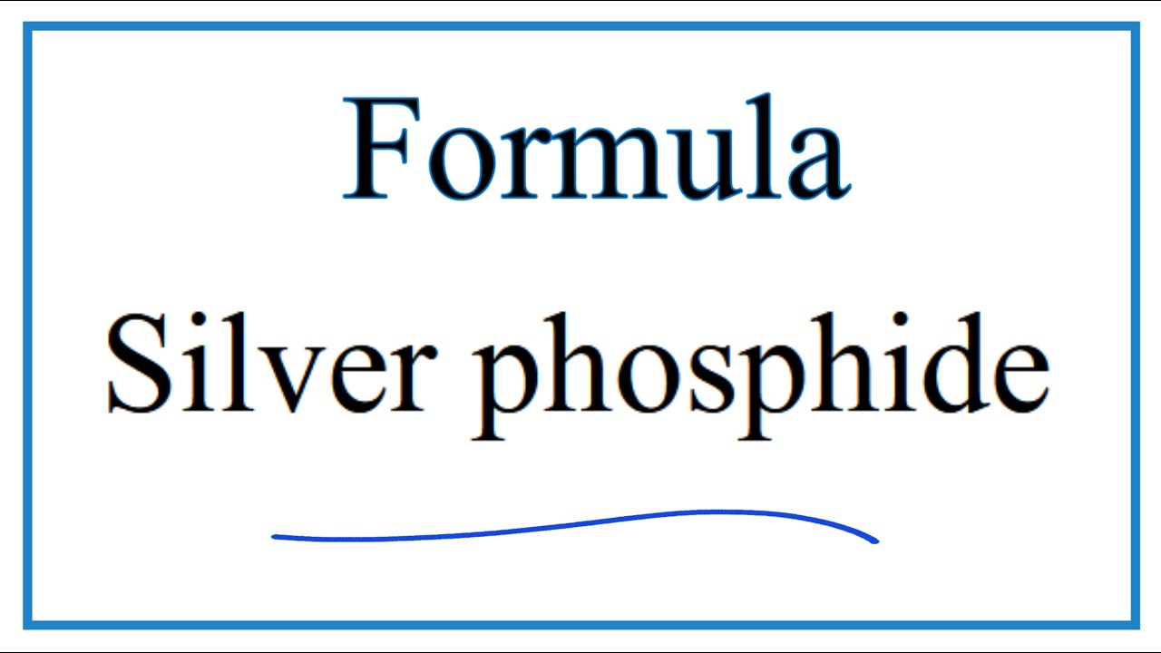 How to Write the Formula for Silver phosphide - YouTube