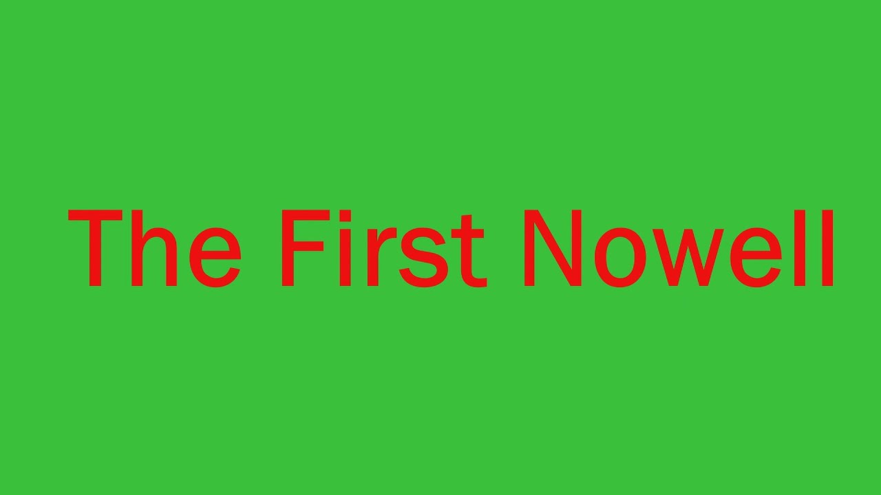 The First Nowell 12242024 - YouTube