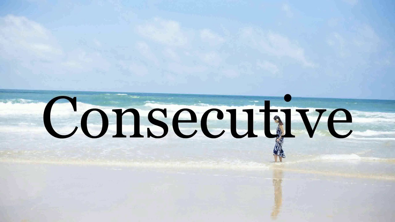 How To Pronounce Consecutive🌈🌈🌈🌈🌈🌈Pronunciation Of Consecutive - YouTube