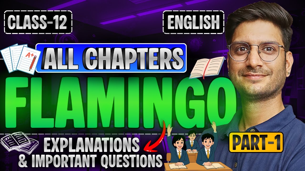 CLASS-12th FLAMINGO ONE SHOT REVISION | All Chapters Explanations ...