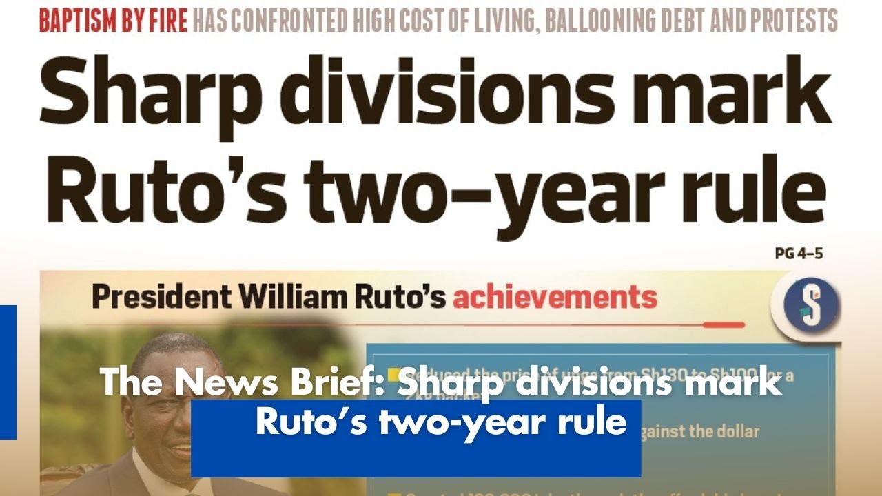 The News Brief: Sharp divisions mark Ruto’s two-year rule - YouTube