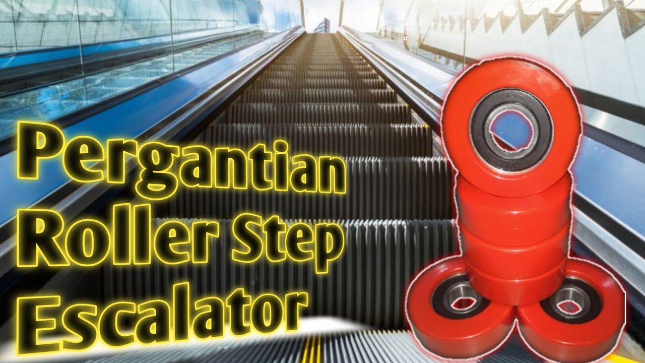 CARA PERGANTIAN ROLLER STEP PADA ESCALATOR - YouTube