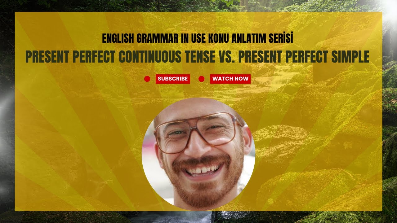 English Grammar in Use Konu Anlatım Serisi Unit 10 Present Perfect Simple vs Continuous - YouTube