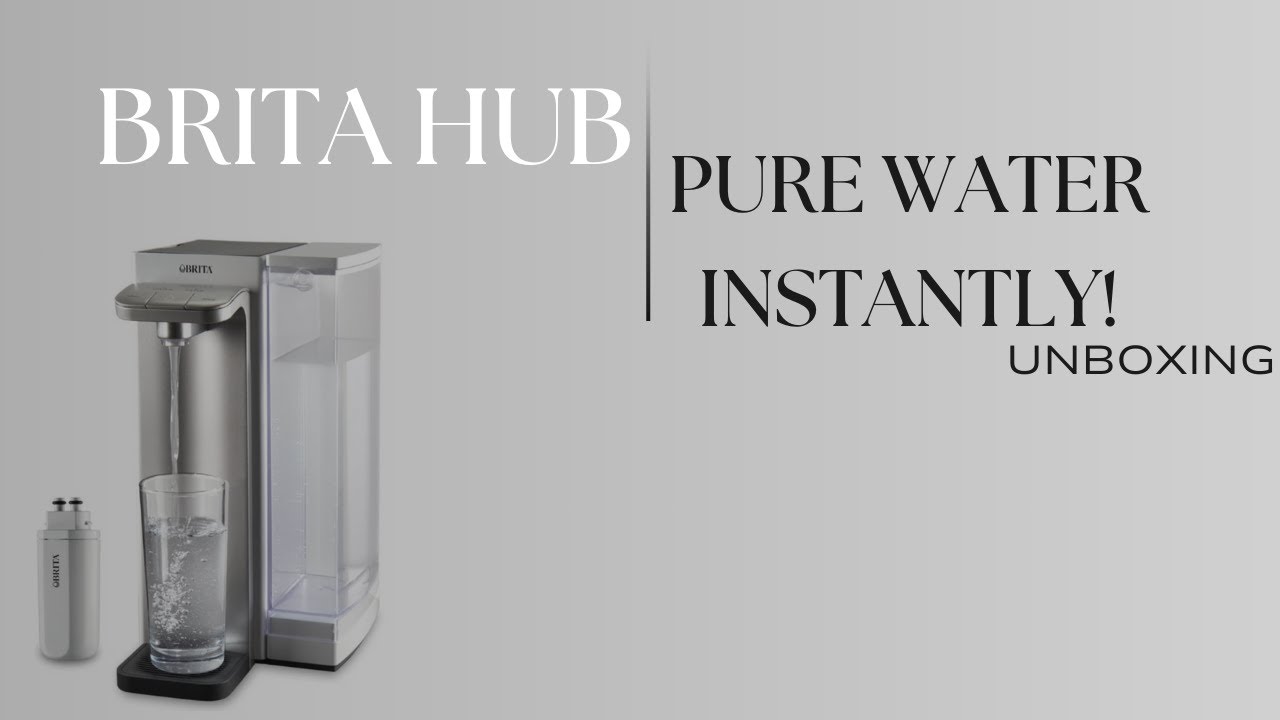 Unboxing the Brita Hub™ Instant Countertop Water Filtration System - YouTube