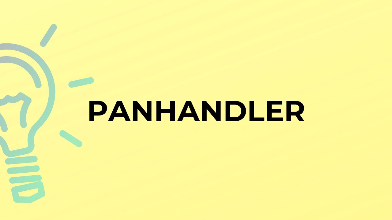 What is the meaning of the word PANHANDLER? - YouTube